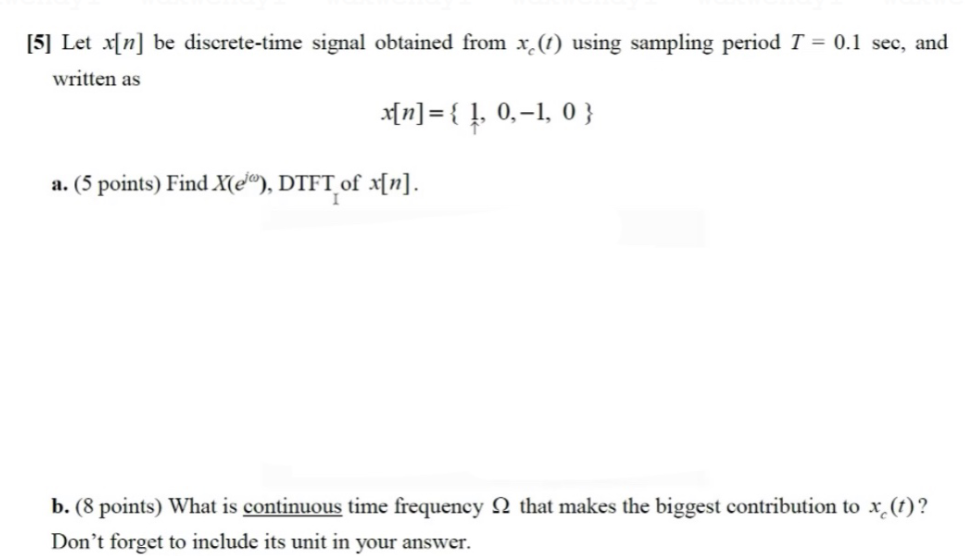 Solved [5] Let x[n] be discrete-time signal obtained from | Chegg.com