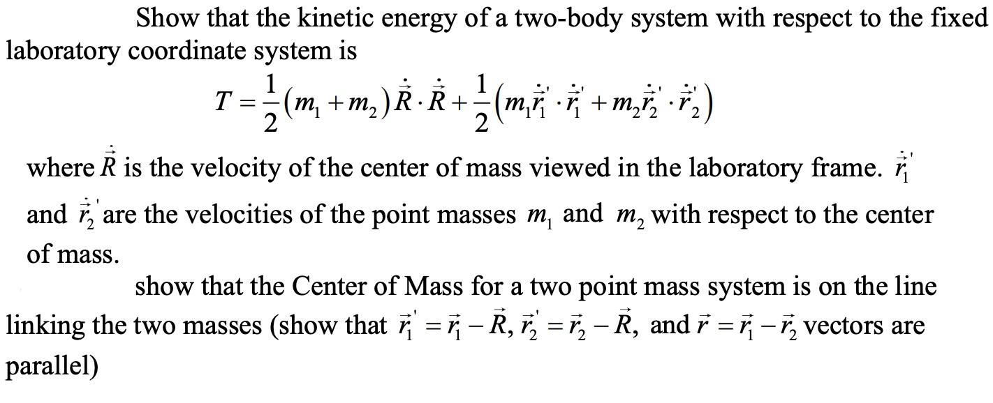 Solved Show that the kinetic energy of a two-body system | Chegg.com
