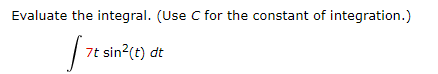 Solved Evaluate the integral. (Use C for the constant of | Chegg.com