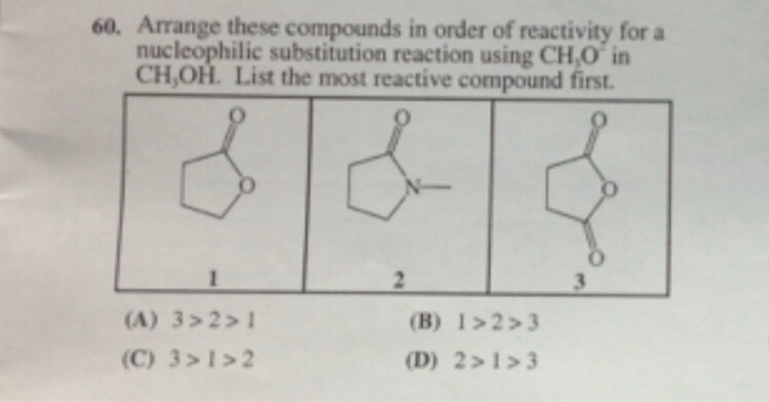 Solved 60 Arrange These Compounds In Order Of Reactivity