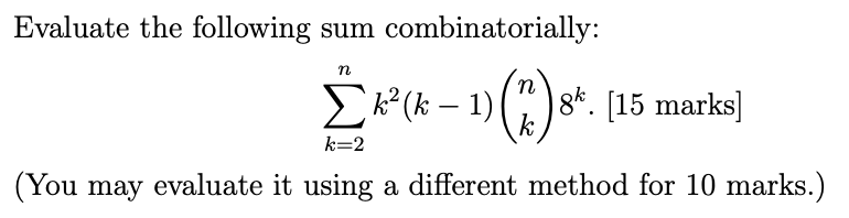 Solved Evaluate the following sum combinatorially: | Chegg.com