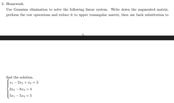 Solved 3. Homework Use Gaussian elimination to solve the | Chegg.com