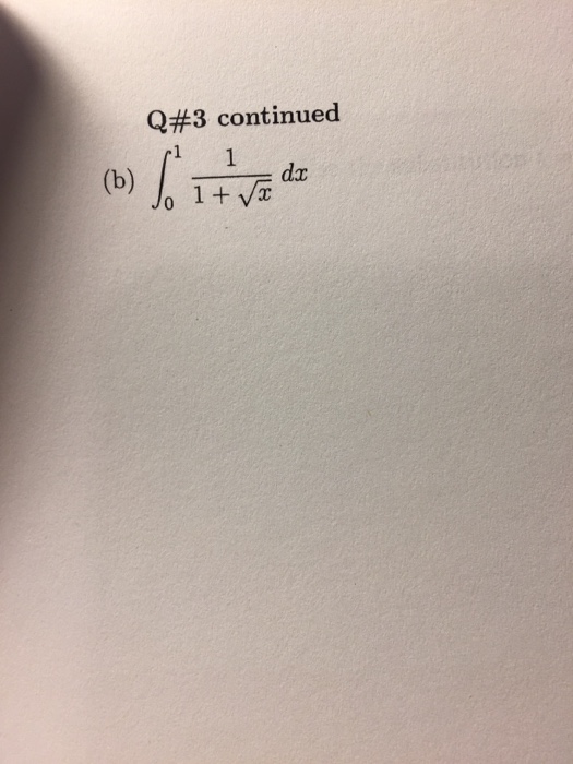 Solved integral^1 _0 1/1 + squareroot x dx | Chegg.com