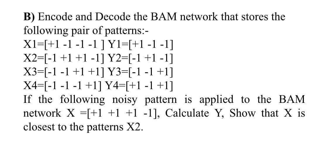 Solved Encode and Decode the BAM network that stores the | Chegg.com