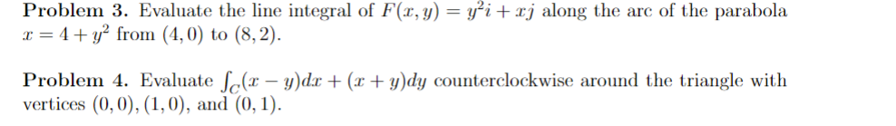 Solved Problem 3. Evaluate the line integral of | Chegg.com