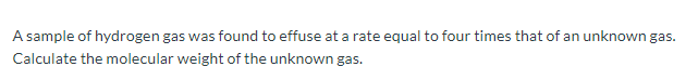 Solved A sample of hydrogen gas was found to effuse at a | Chegg.com