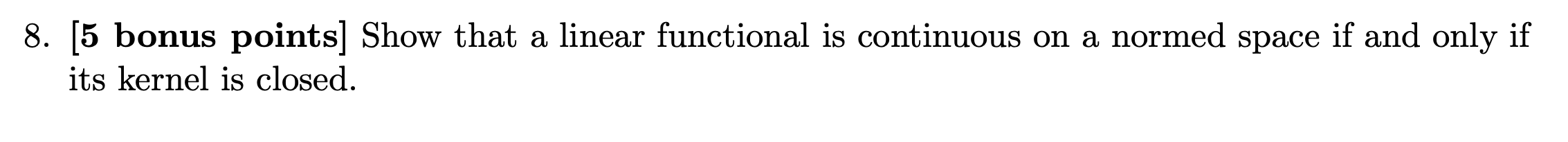 Solved 8. [5 bonus points] Show that a linear functional is | Chegg.com
