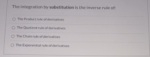 Solved The integration by substitution is the inverse rule | Chegg.com