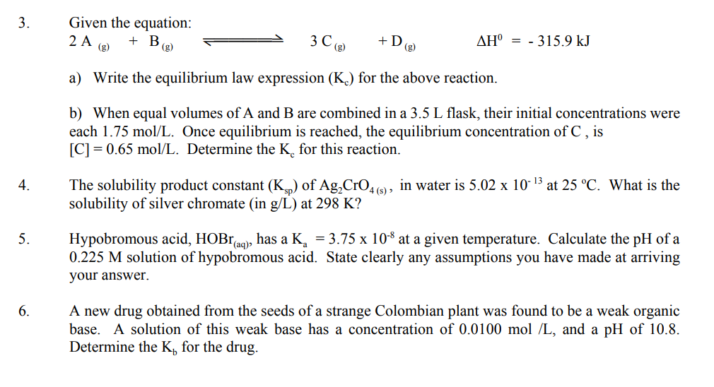 Solved 2 A(g)+B(g)⇌3C(g)+D(g)ΔH0=−315.9 kJ a) Write the | Chegg.com