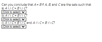 Solved Can you conclude that A=B if A,B, and C are the sets | Chegg.com