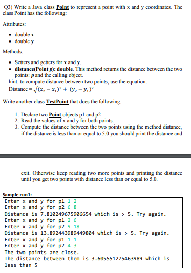 Solved Q3) Write a Java class Point to represent a point | Chegg.com