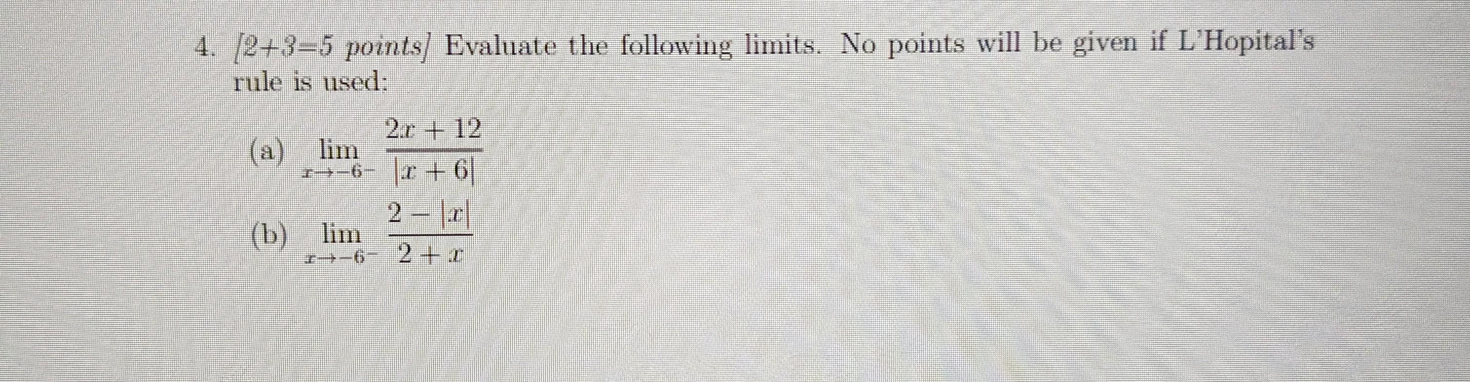 Solved 4. [2+3=5 points] Evaluate the following limits. No | Chegg.com