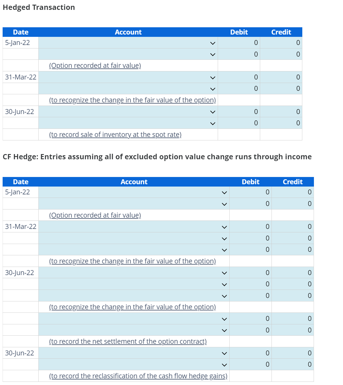 Solved Hedged Transaction CF Hedge: Entries assuming all of | Chegg.com