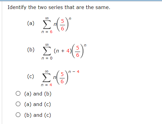 Solved Identify the two series that are the same. n (a) n =6 | Chegg.com