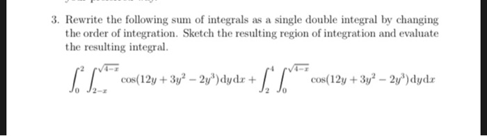 Solved 3. Rewrite the following sum of integrals as a single | Chegg.com