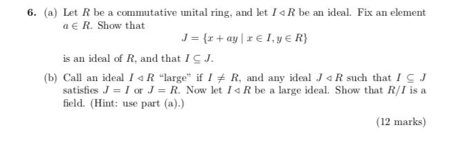 Solved 6. (a) Let R be a commutative unital ring, and let I | Chegg.com