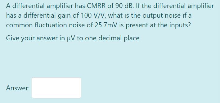 Solved A differential amplifier has CMRR of 90 dB. If the | Chegg.com