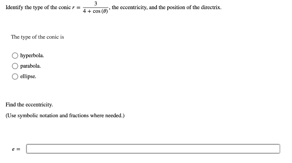 Solved Identify the type of the conic r=4+cos(θ)3, the | Chegg.com