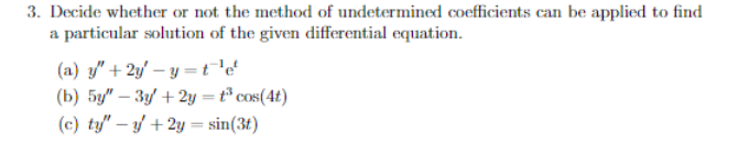 Solved 3. Decide whether or not the method of undetermined | Chegg.com