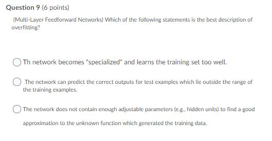 Solved Question 9 (6 points) (Multi-Layer Feedforward | Chegg.com