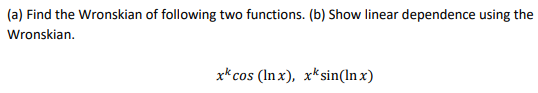 Solved (a) Find the Wronskian of following two functions. | Chegg.com