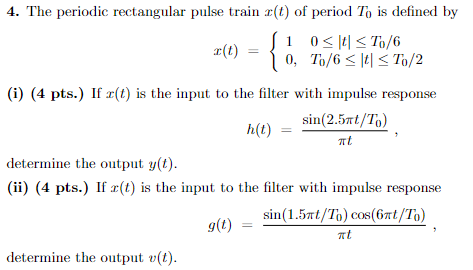 Solved 4. The periodic rectangular pulse train x(t) of | Chegg.com