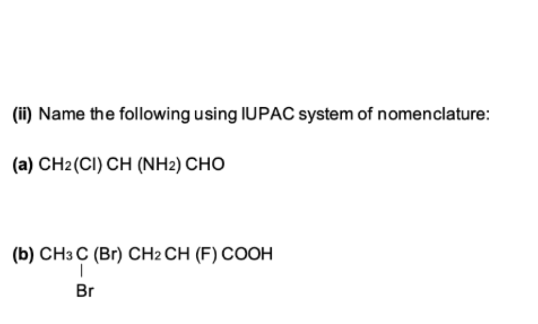 Solved (ii) Name the following using IUPAC system of | Chegg.com