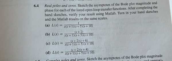 Solved 6.4 Real poles and zeros. Sketch the asymptotes of | Chegg.com