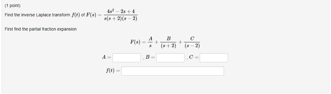 Solved (1 ﻿point)Find the inverse Laplace transform f(t) ﻿of | Chegg.com