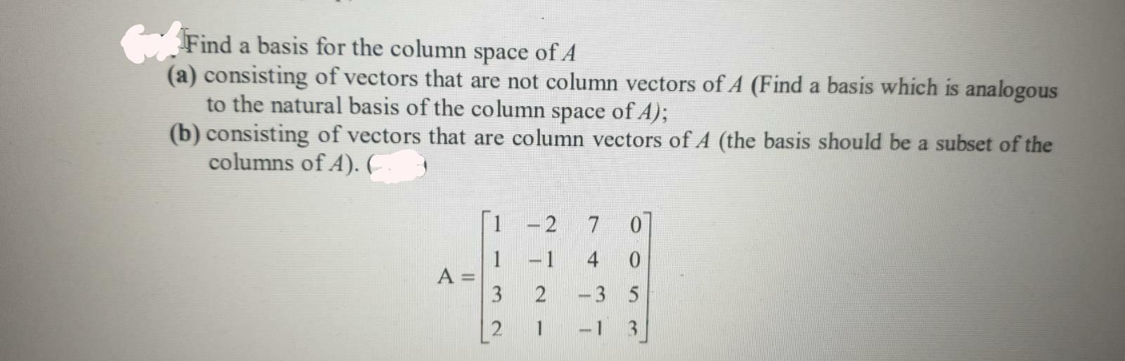 Solved Find a basis for the column space of A (a) consisting | Chegg.com