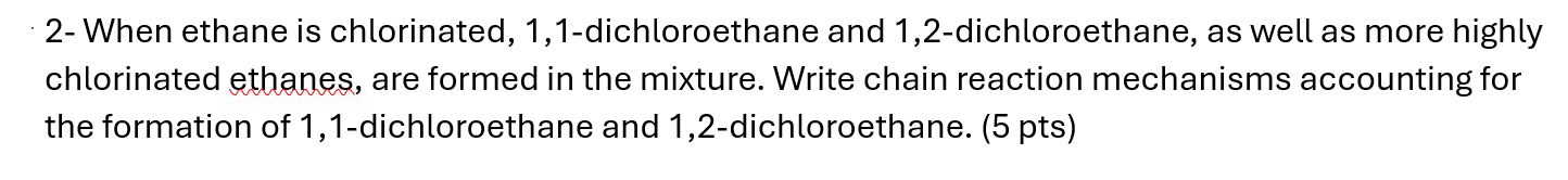 Solved 2- ﻿When ethane is chlorinated, 1,1-dichloroethane | Chegg.com