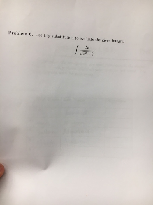 Solved Problem 6. Use trig substitution to evaluate the | Chegg.com