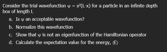 Solved Consider The Trial Wavefunction Y X² L X For A