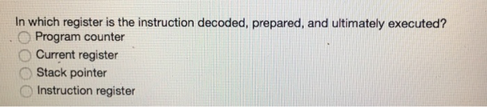 Solved In which register is the instruction decoded, | Chegg.com