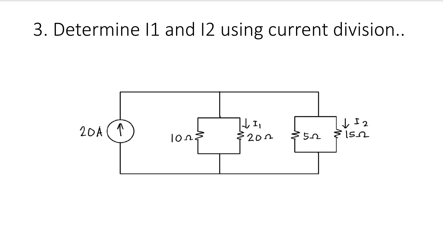 Solved 3. Determine 11 and 12 using current division.. 'I TU | Chegg.com