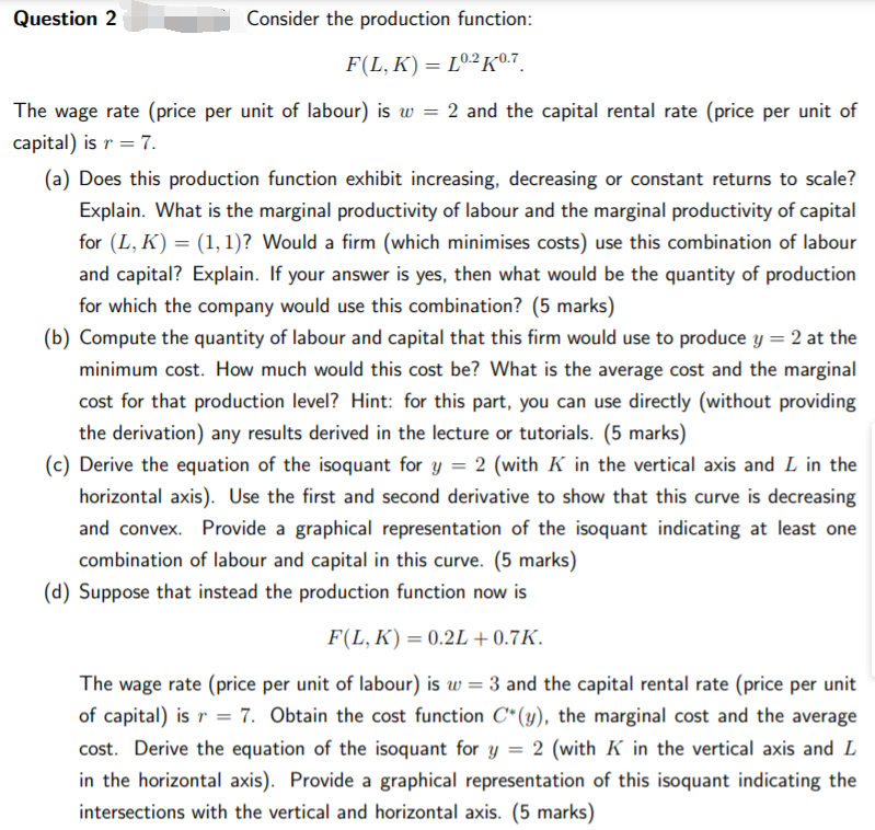 Solved Question 2 Consider the production function: F(L,K) = | Chegg.com