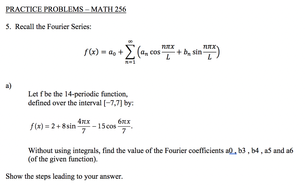 Solved PRACTICE PROBLEMS – MATH 256 5. Recall the Fourier | Chegg.com