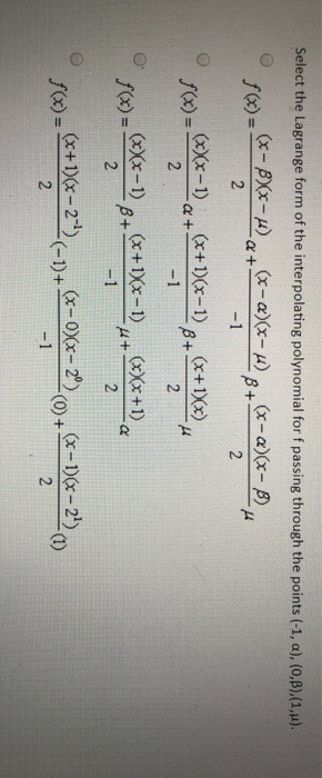 Solved Select the Lagrange form of the interpolating | Chegg.com