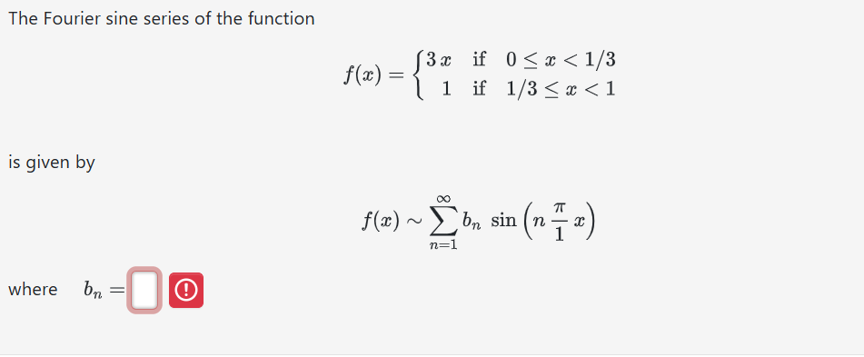 Solved The Fourier sine ﻿series of ﻿the | Chegg.com