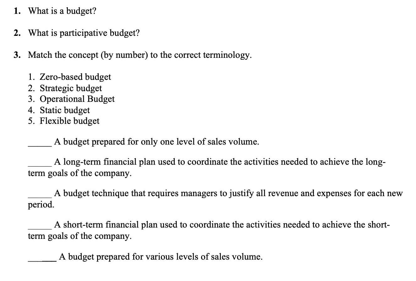 Solved 1. What is a budget? 2. What is participative budget? | Chegg.com