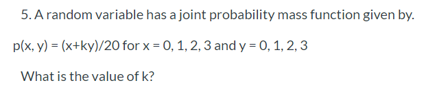 Solved 5. A random variable has a joint probability mass | Chegg.com