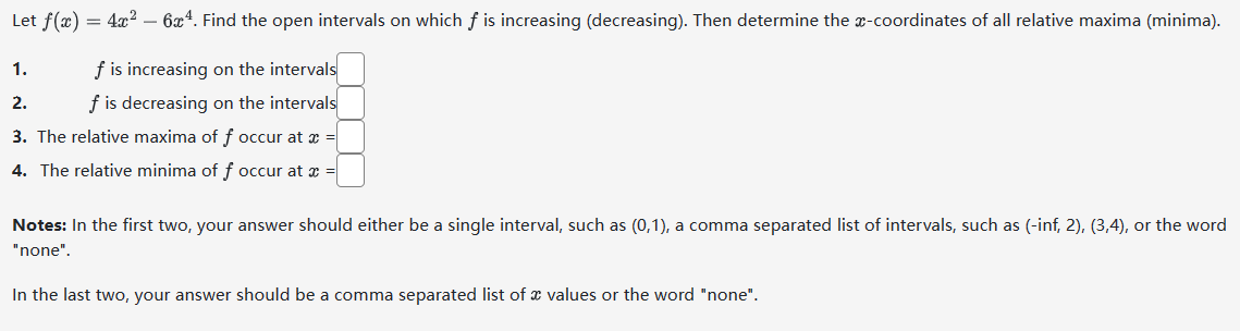 Solved Let f(x)=4x2-6x4. ﻿Find the open intervals on which f | Chegg.com