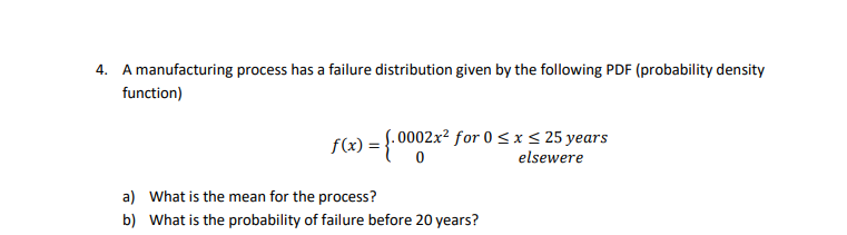 Solved 4. A manufacturing process has a failure distribution | Chegg.com