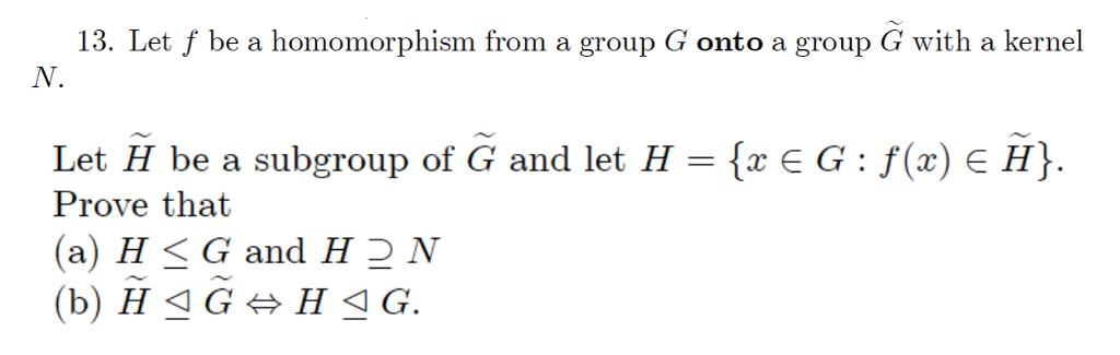 Solved 13. Let f be a homomorphism from a group G onto a | Chegg.com