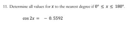 Solved 11. Determine all values for x to the nearest degree | Chegg.com