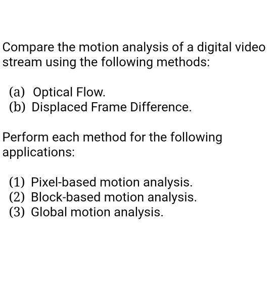 Compare the motion analysis of a digital video stream | Chegg.com
