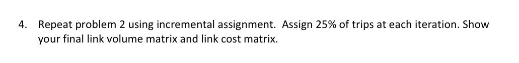 4. Repeat problem 2 using incremental assignment. | Chegg.com