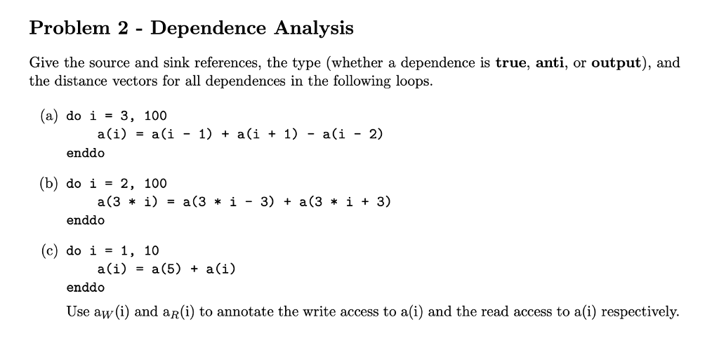 Solved Problem 2 - Dependence Analysis Give the source and | Chegg.com