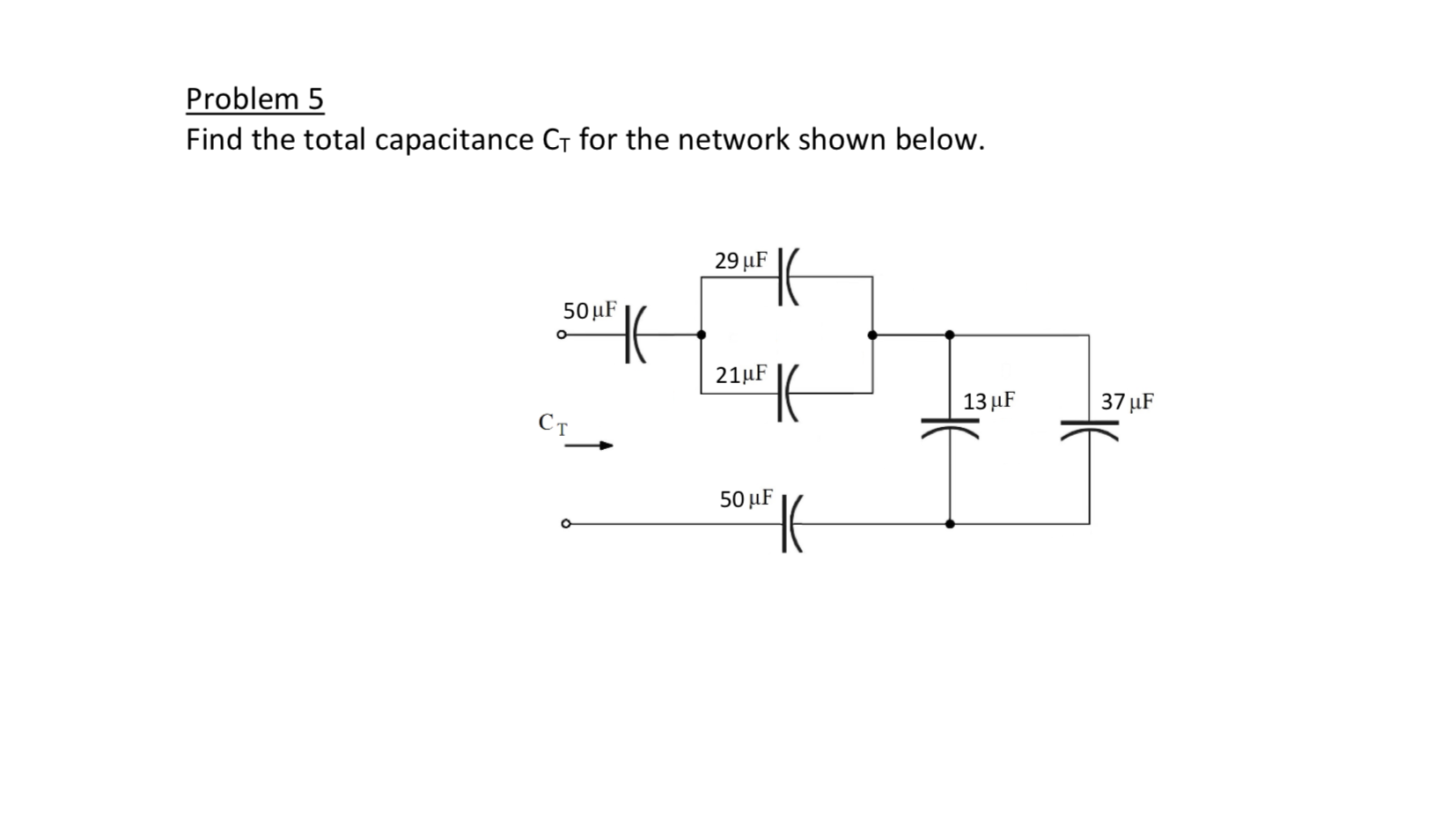 Solved Problem 5 Find the total capacitance Ct for the | Chegg.com