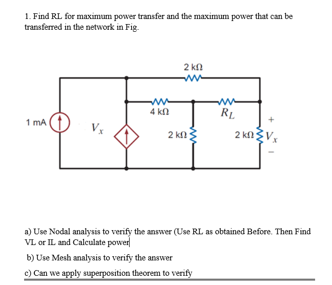 Solved 1. Find RL for maximum power transfer and the maximum | Chegg.com